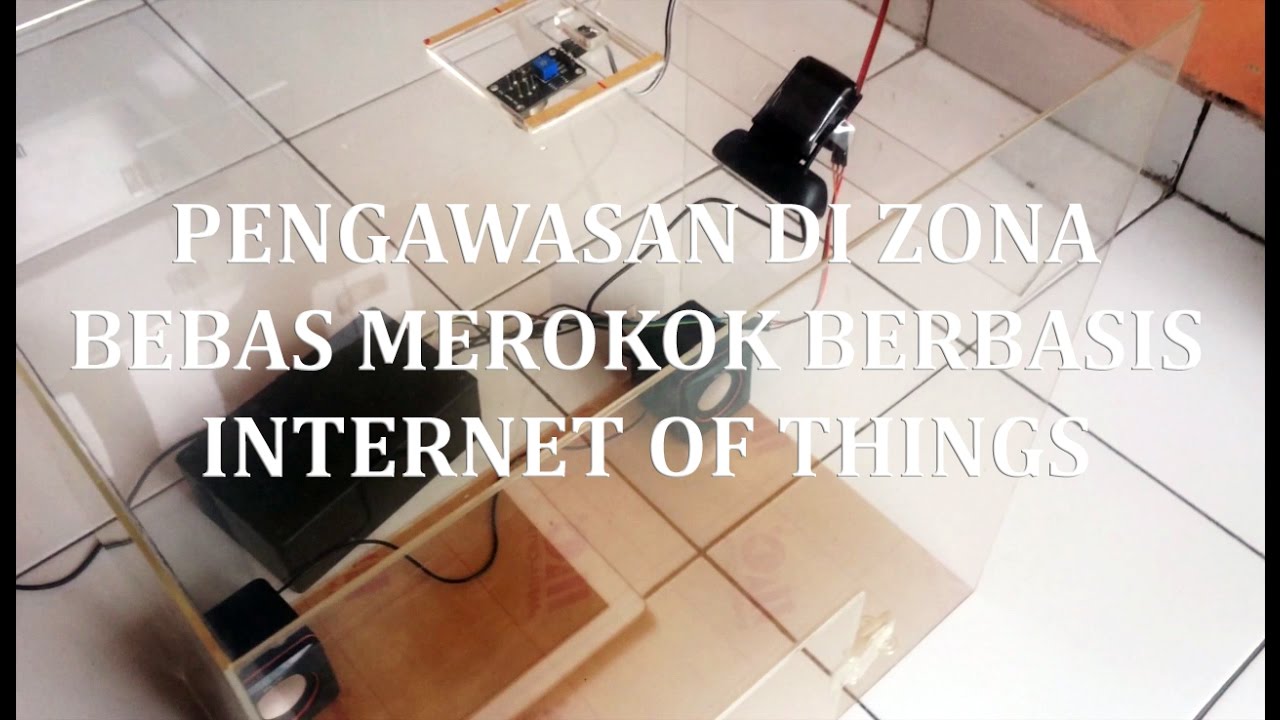 Pengawasan di zona Bebas Merokok Berbasis Internet Of Things ( STMIK ...