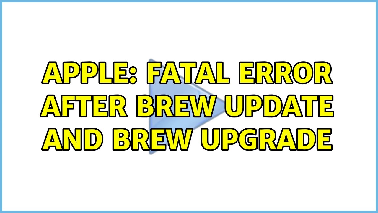 Apple: Fatal error after brew update and brew upgrade (2 Solutions ...