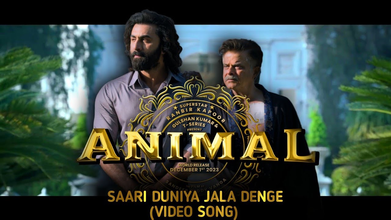 Sari Duniya Jala Denge (Official Video) B Praak Ft. Jaani | Animal ...