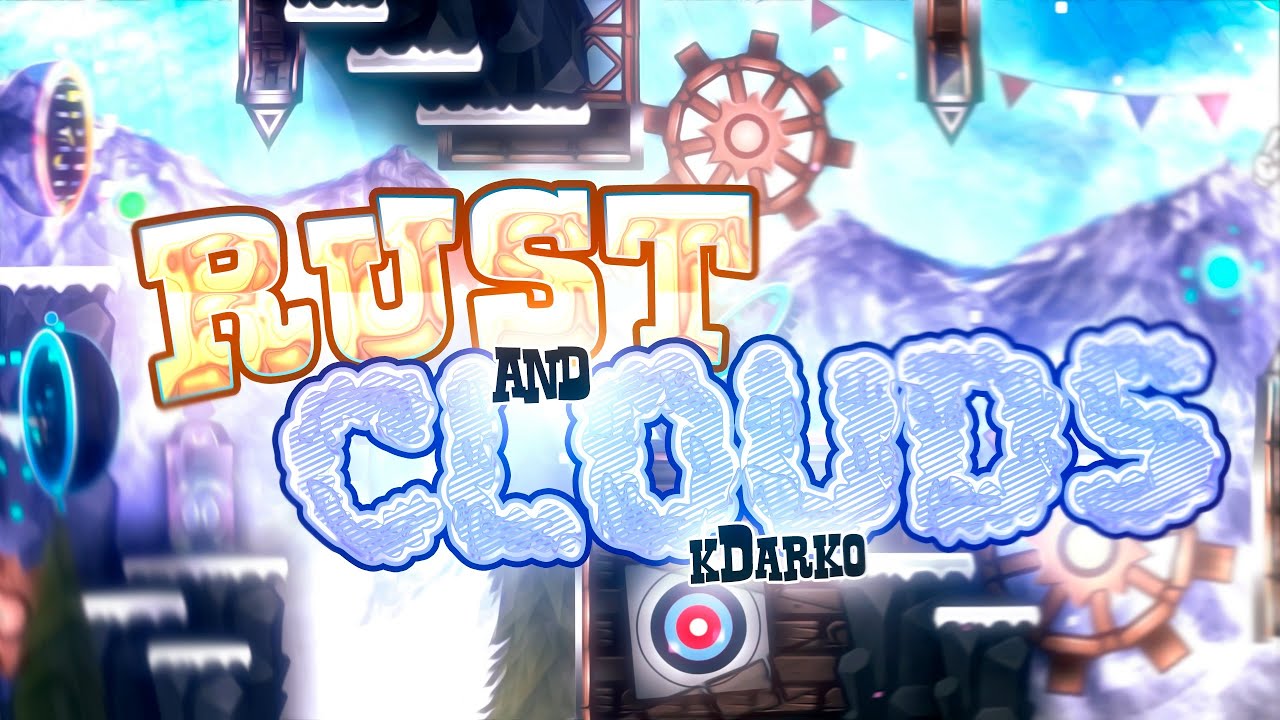 【4K】 "Rust and Clouds" by kDarko & GDestrys (Demon) | Geometry Dash 2. ...