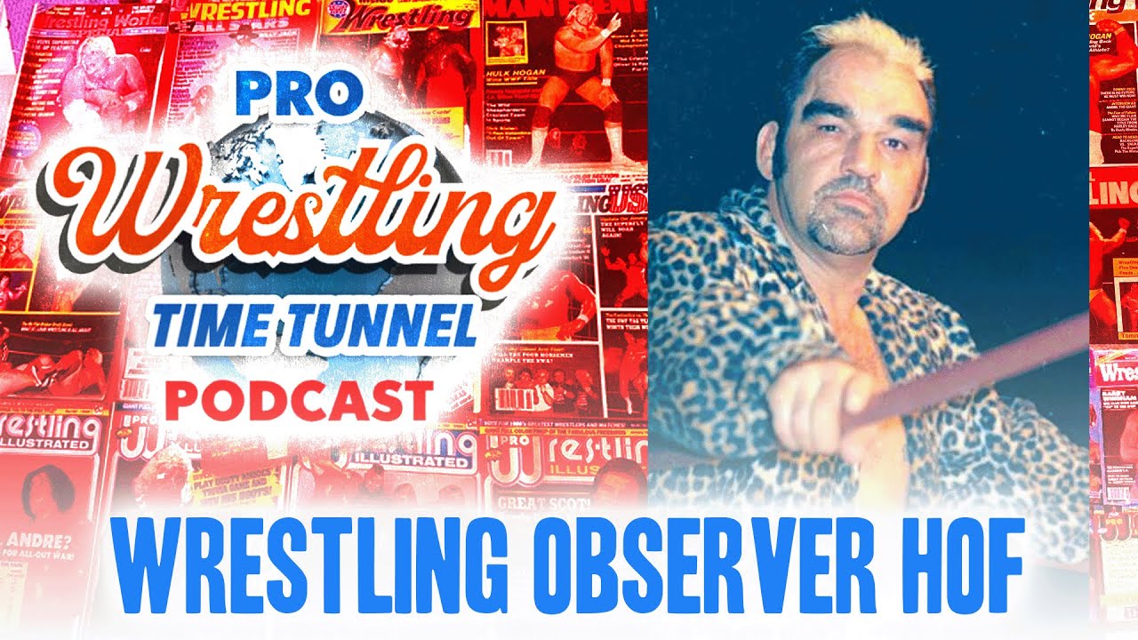 Pro Wrestling Time Tunnel Episode 27: Wrestling Observer Hall of Fame ...