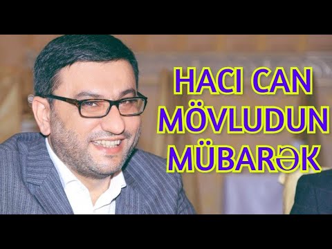 Hacı Can mövludun mübarək - Hacı Şahinin həyat tarixçəsi (2020)