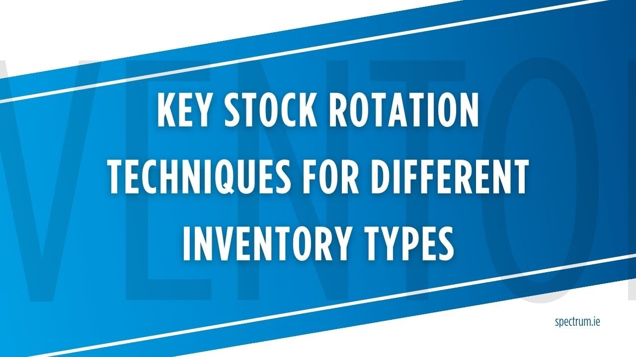 Key Stock Rotation Techniques for Different Inventory Types - YouTube