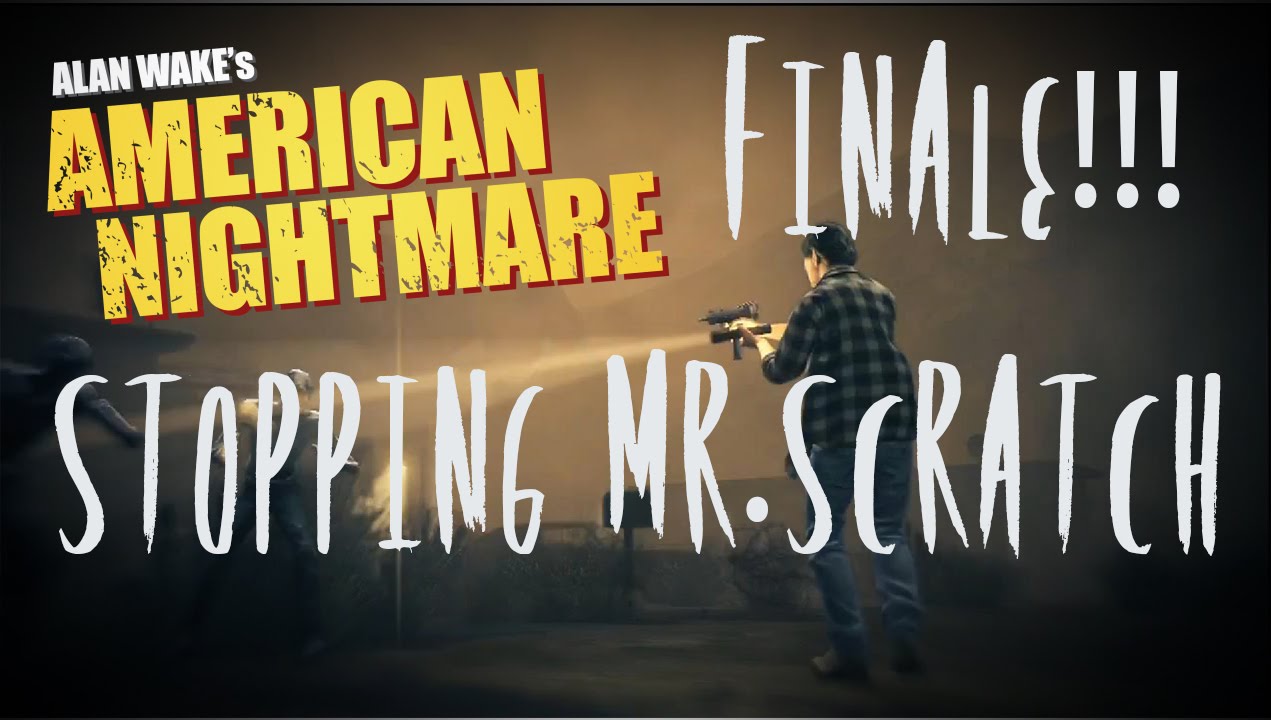 Stopping Mr. Scratch - Alan Wake's American Nightmare Let's Play ...