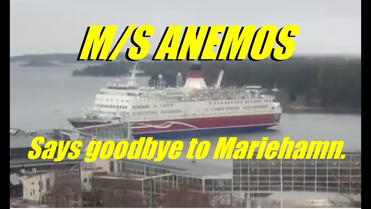 M/S ANEMOS leaves Mariehamn for the last time. - YouTube