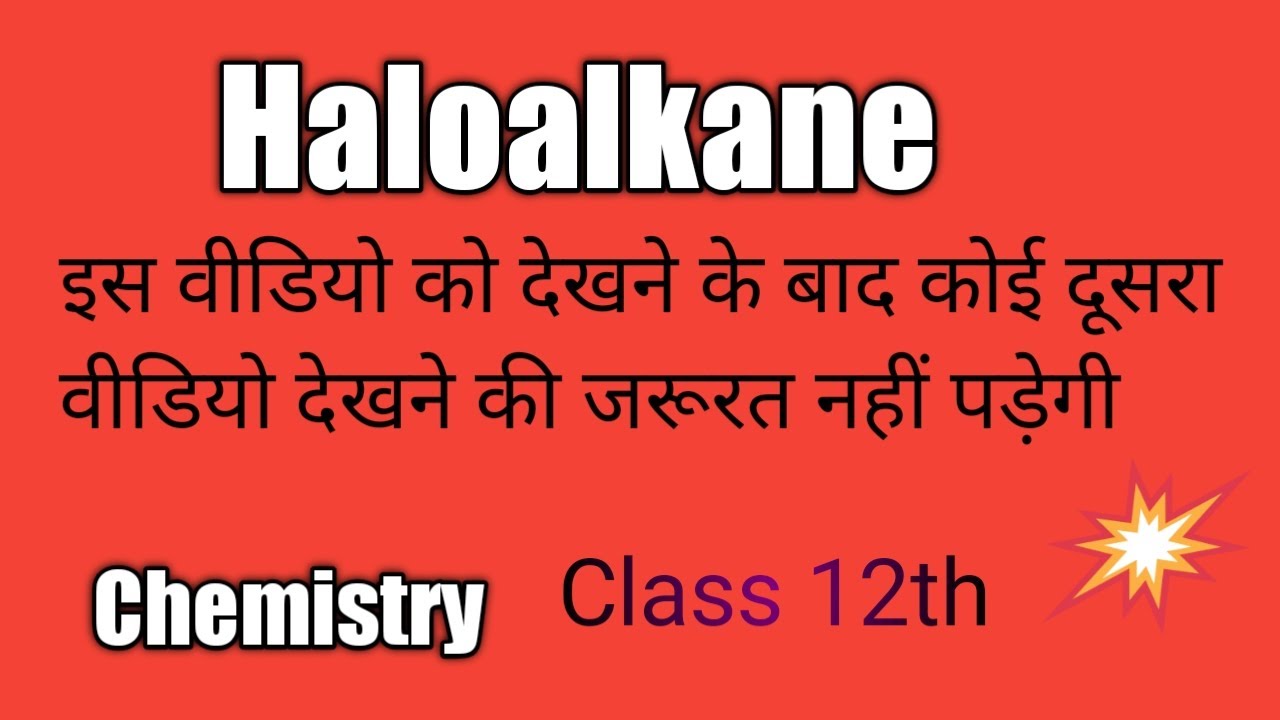 Haloalkane and Haloarene . Chemistry class 12th. Bilkul basic se... - YouTube