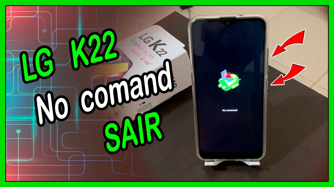 Como sair da tela NO COMAND no LG K22 - YouTube