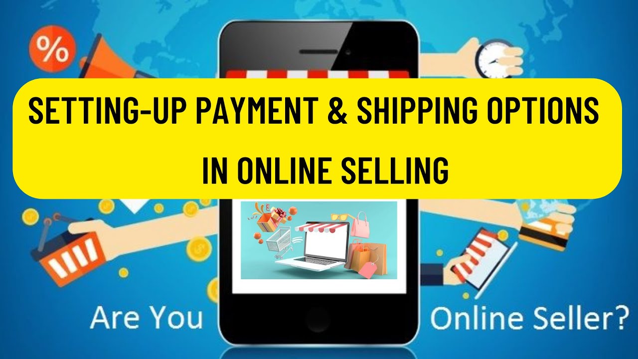 SETTING UP PAYMENT & SHIPPING OPTIONS | ONLINE SELLING - YouTube