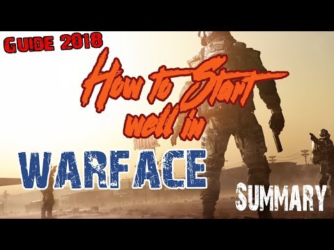 COMMENT BIEN DÉBUTER SUR WARFACE Guide 2018 [VF] - YouTube