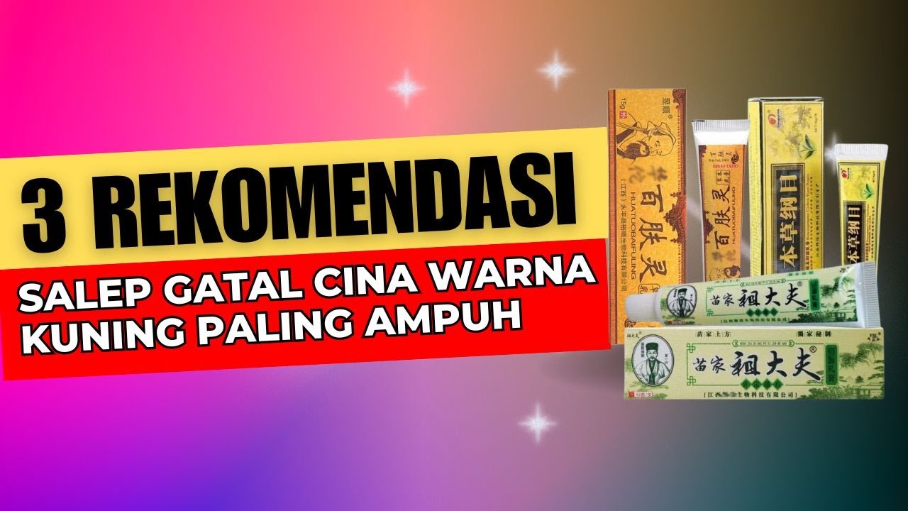 3 Rekomendasi Salep Gatal Cina Warna Kuning Paling Ampuh - YouTube
