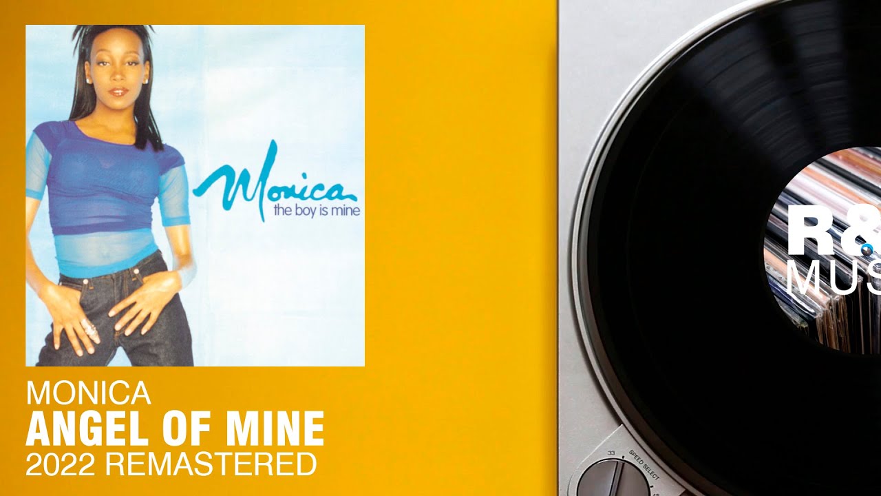 Monica - Angel Of Mine (2022 Remastered) - YouTube
