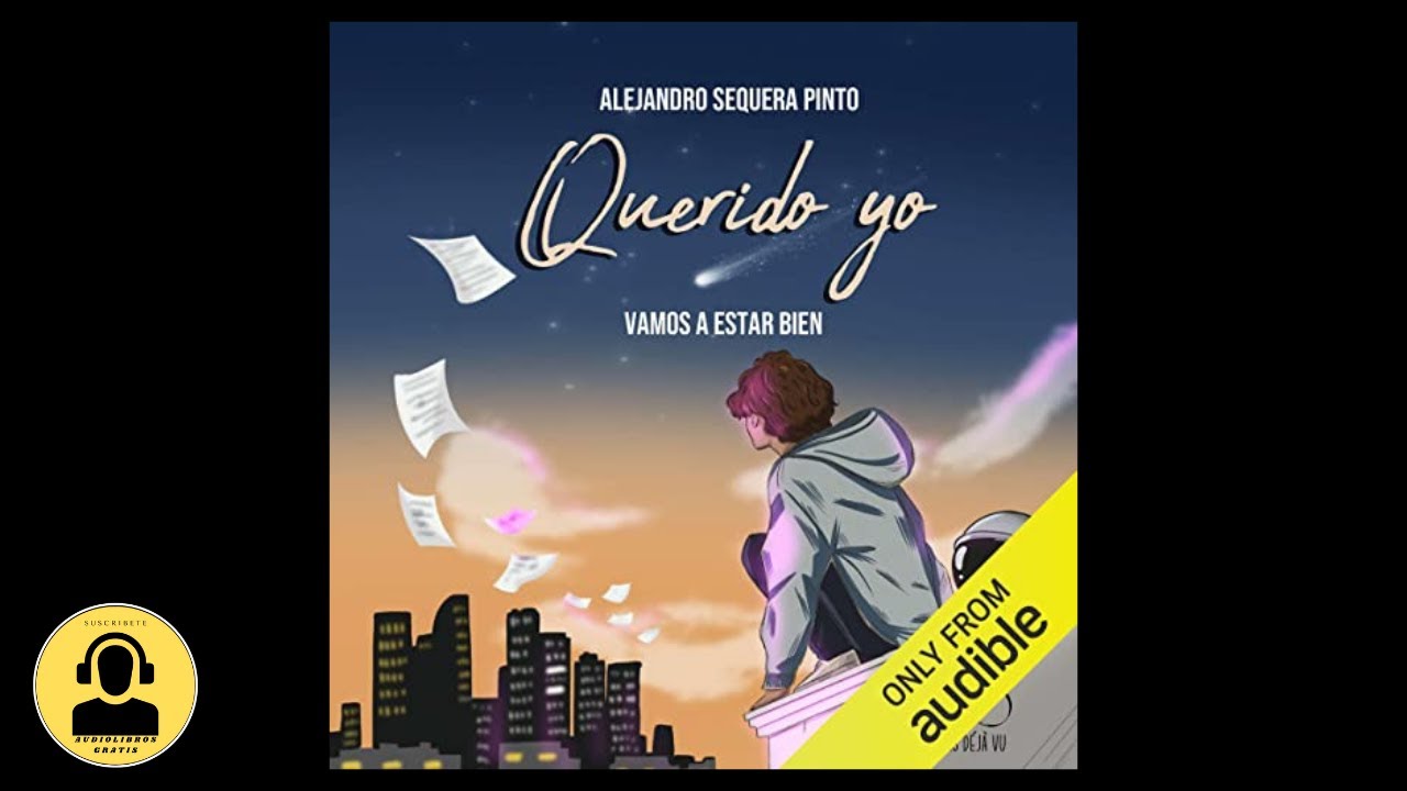 Querido Yo: Vamos a Estar Bien (Audiolibro) 🎧 de Alejandro Sequera ...
