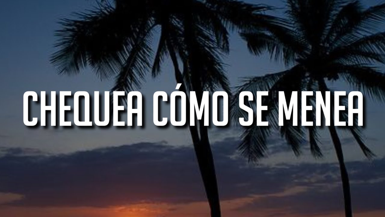 Chequea cómo se menea (song) - YouTube