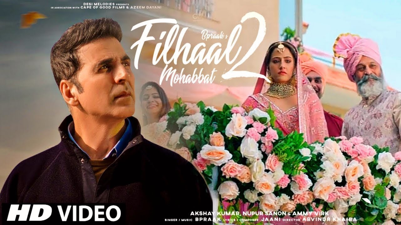 Filhaal 2 Mohabbat Filhall 2 Full Song Filhall 2 Akshay Kumar Filhall 2 ...