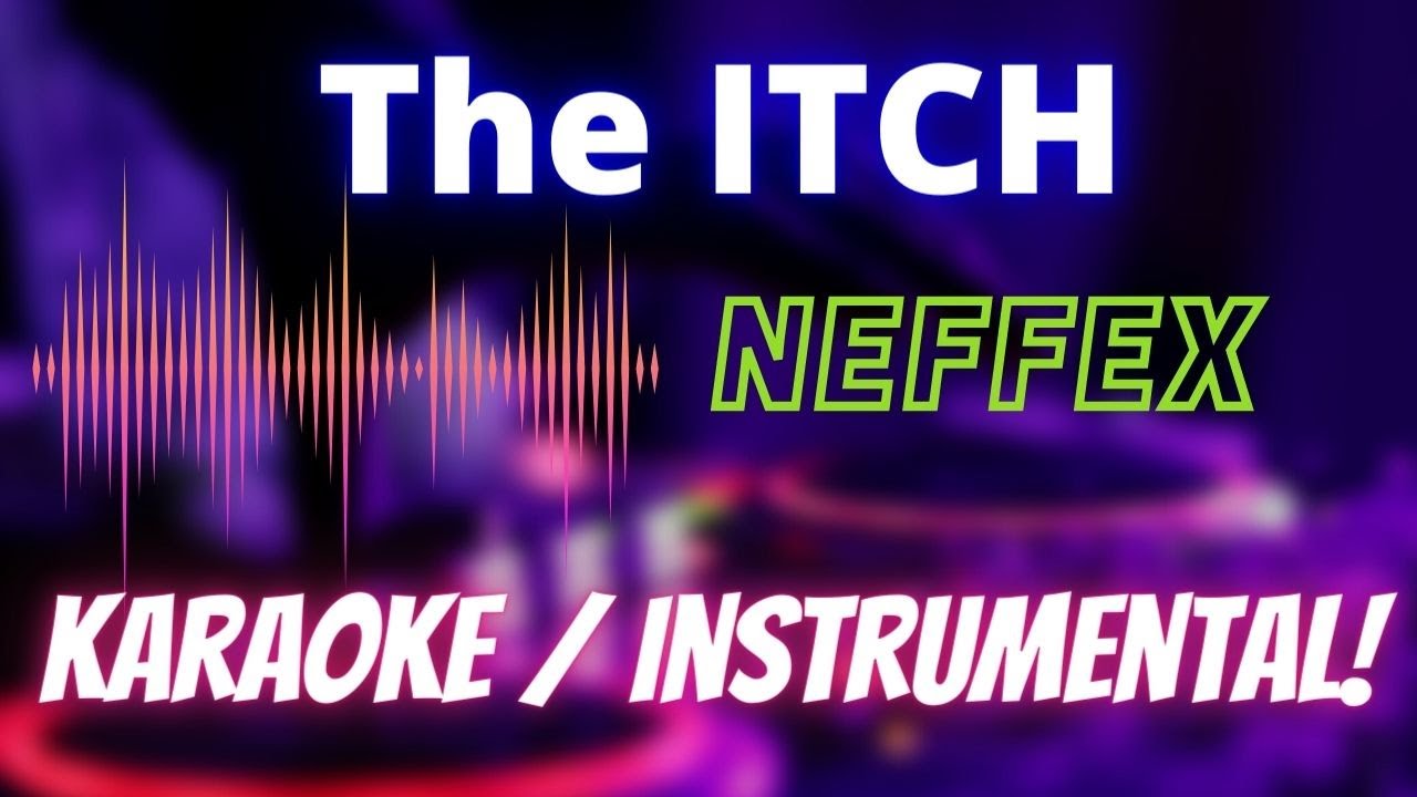 The Itch - NEFFEX (feat. Josh A) Karaoke / Instrumental - YouTube