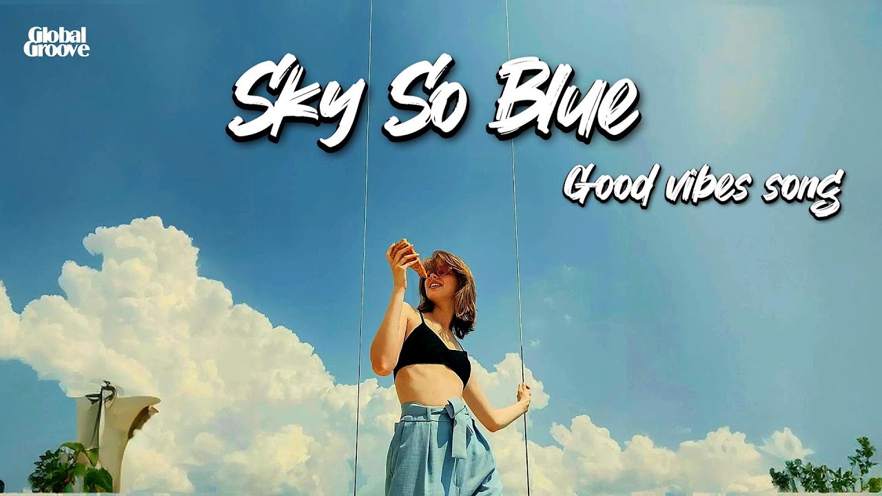 Sky So Blue - Good vibes Song | Refresh Yourself ( Music video Lyrics ...