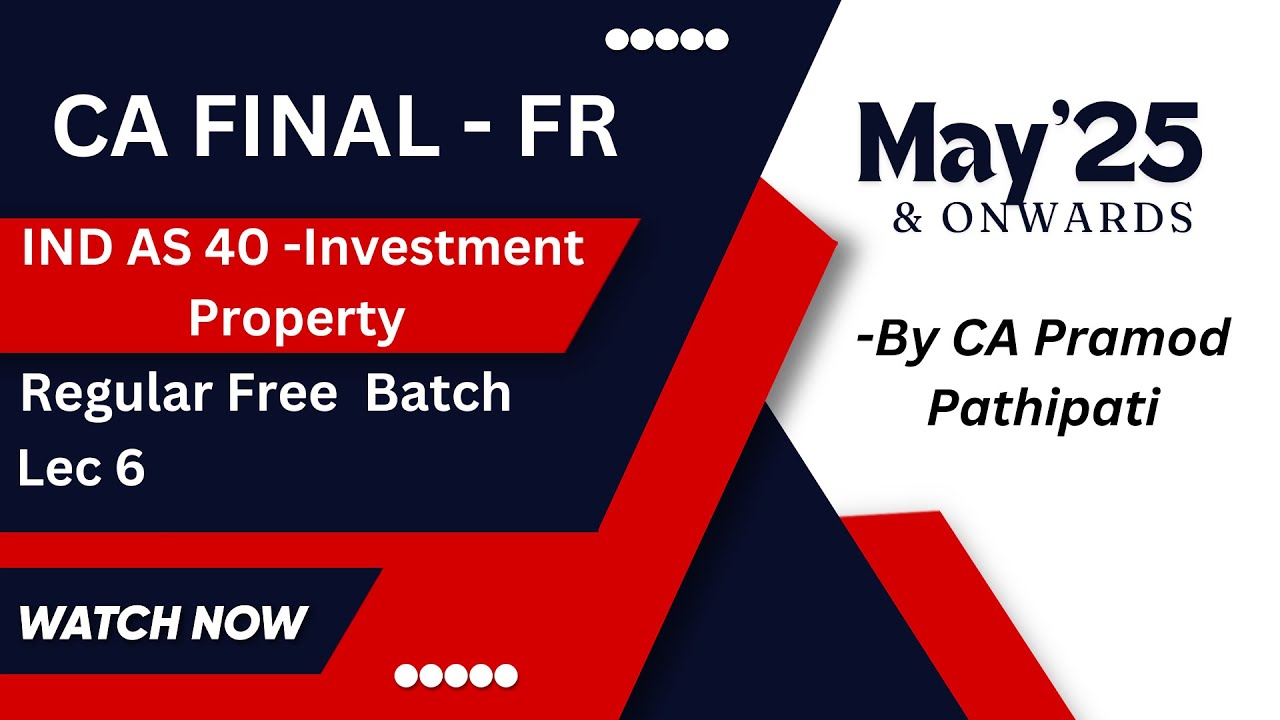 CA FINAL- FR | Ind As 40-Investment Property |Free lectures 6 - May'25 ...