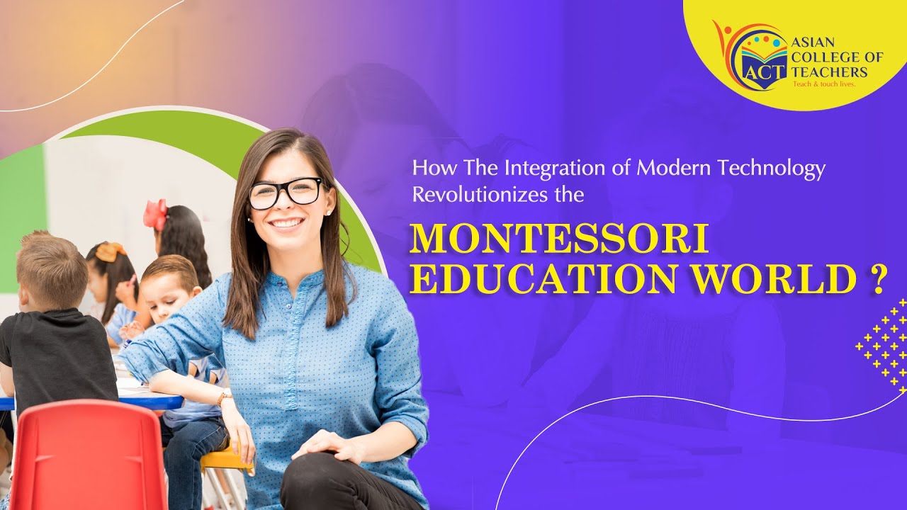 How The Integration of Modern Technology Revolutionize Montessori ...