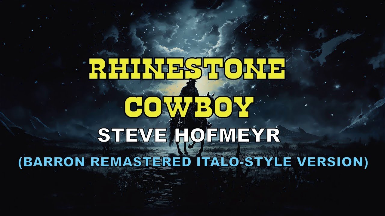 Steve Hofmeyr - Rhinestone Cowboy (Barron Remastered Italo-Style ...