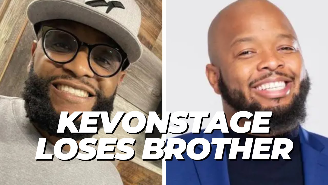 Christian Comedian KevOnStage Reveals Sudden Death of Brother Jason ...