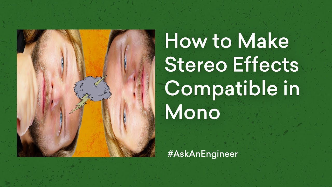 Mono Compatibility: How to Go From Stereo to Mono and Keep a Wide Mix | LANDR AskAnEngineer ...