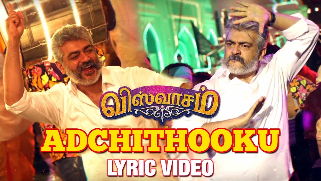 adchithooku Song with Lyrics | Viswasam Songs | Ajith Kumar, Nayanthara ...