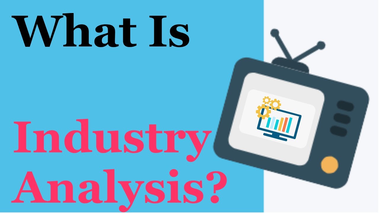 Industry Analysis What Is Industry Analysis How To Use Industry Analysis YouTube industry-analysis-what-is-industry-analysis-how-to-use-industry-analysis-youtube