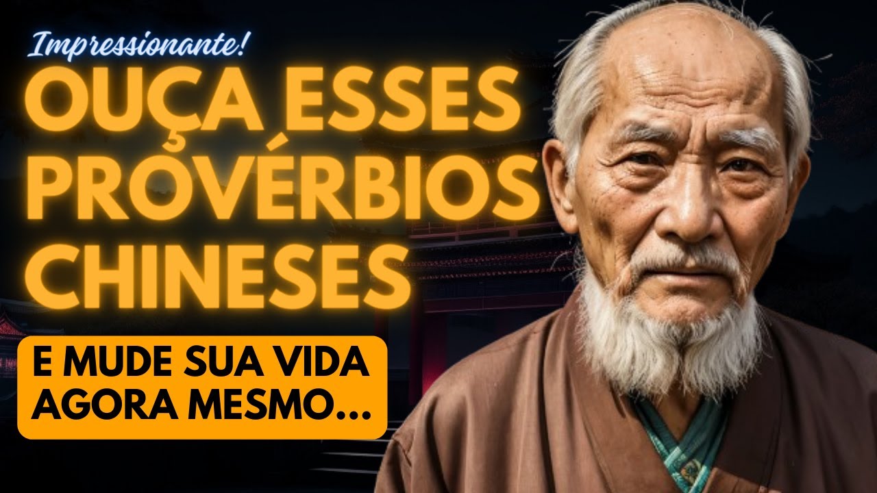 40 PROVÉRBIOS CHINESES Para Transformar a sua VIDA! 🌟📜 - YouTube
