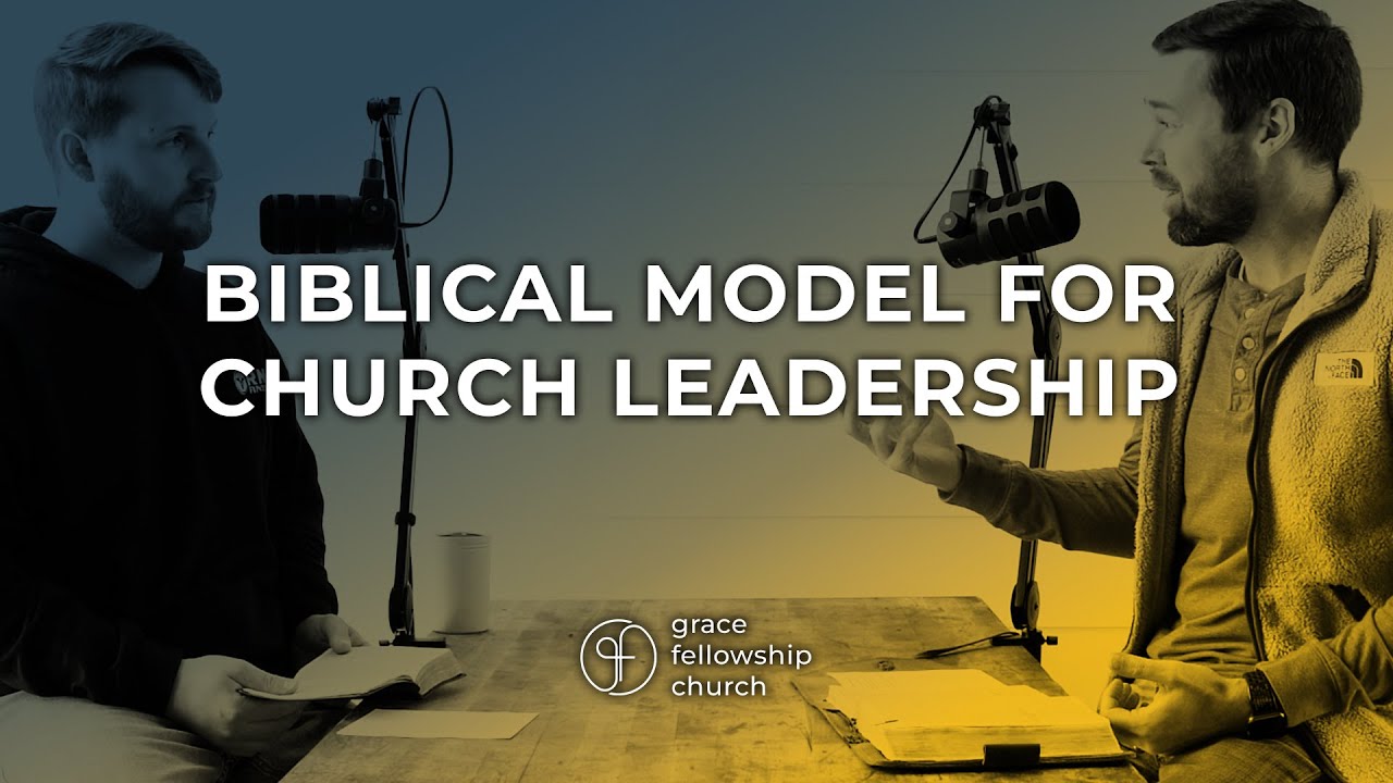 Biblical Model For Church Leadership - Elders | Grace Fellowship Church ...