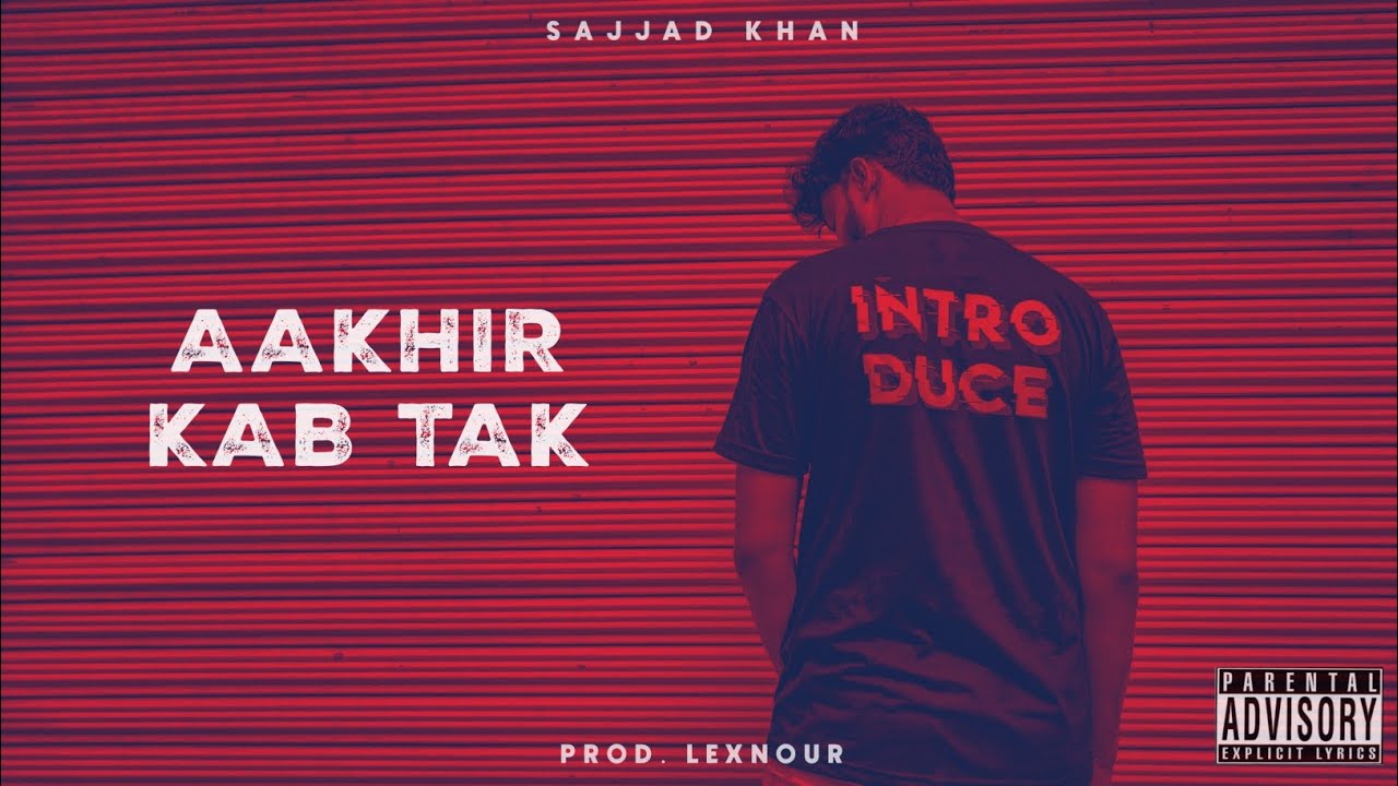Aakhir Kab Tak - Sajjad Khaan (Official Audio) From "INTRODUCE" Album ...