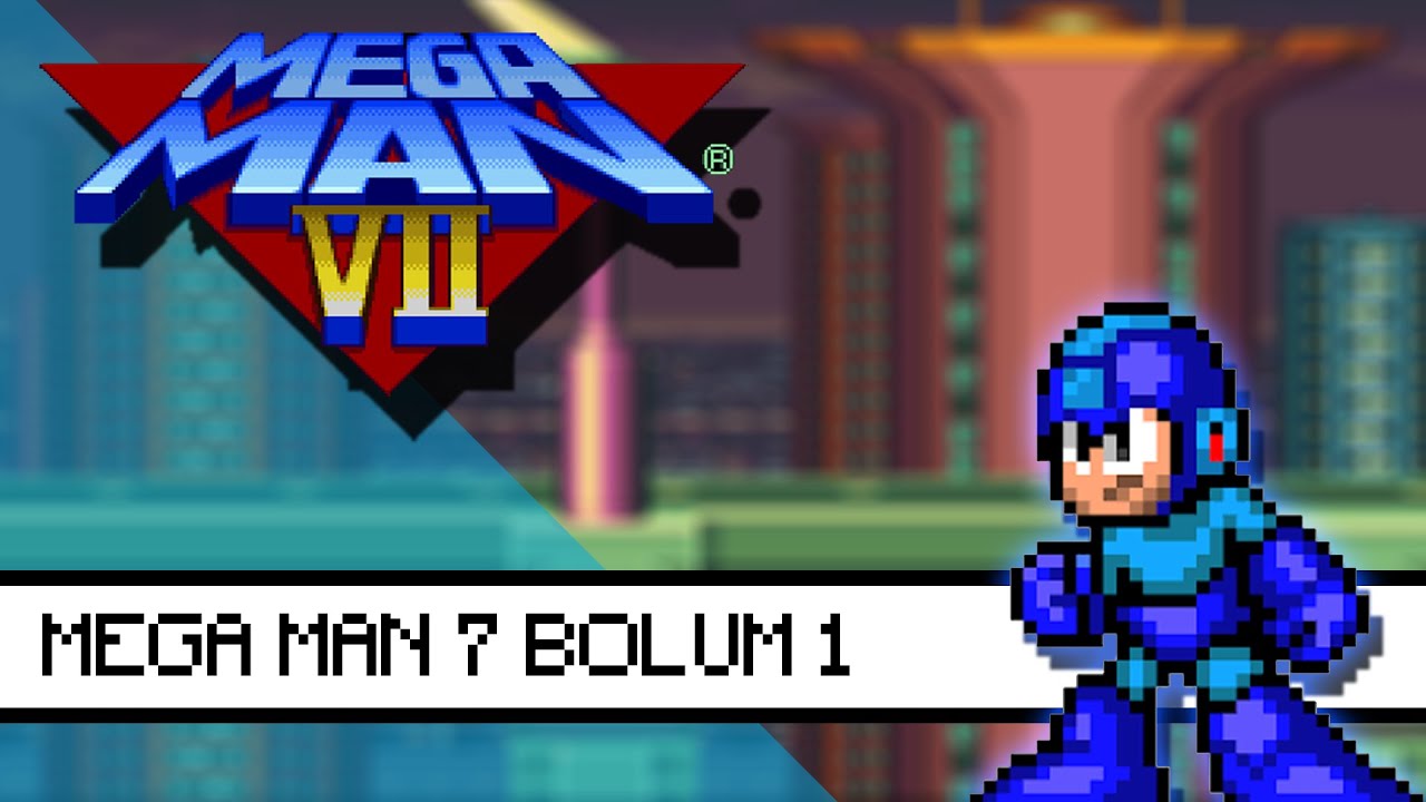 Mega Man 7 Türkçe Bölüm 1 - YouTube