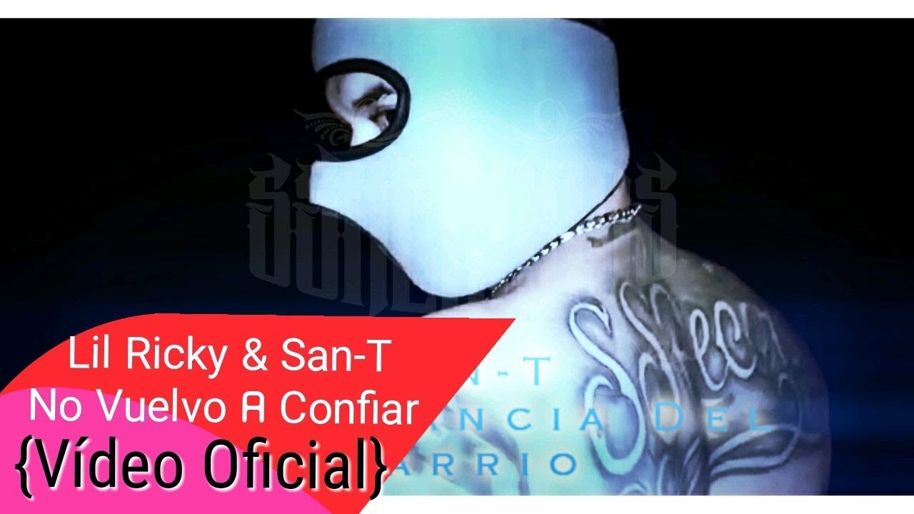 Lil Ricky & San-T SSRecords - No Vuelvo Ha Confiar - Video Oficial HD ...