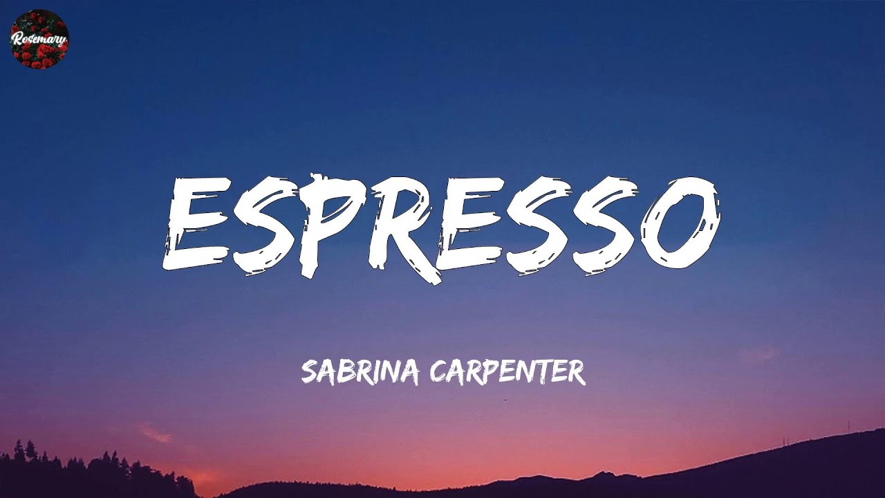 Sabrina Carpenter - Espresso (Lyrics) - YouTube