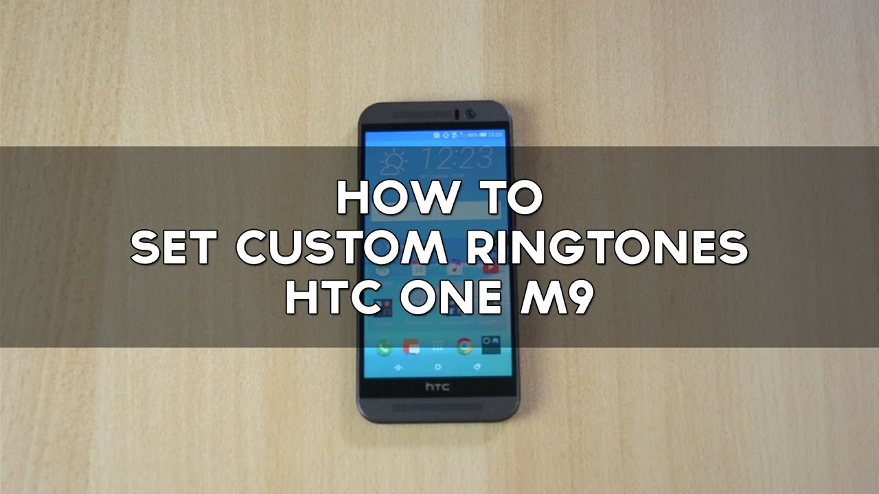 HTC One M9 - How to Set a Custom Ringtone! - YouTube
