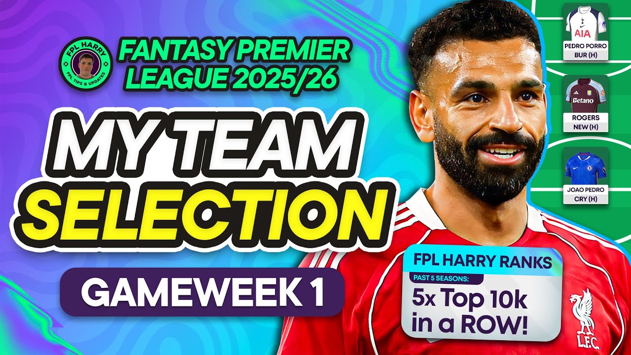MY FPL GW1 TEAM SELECTION! 📝 5x TOP 10k RANKS IN A ROW! 🚀 | Fantasy Premier League Tips 2025/26 ...