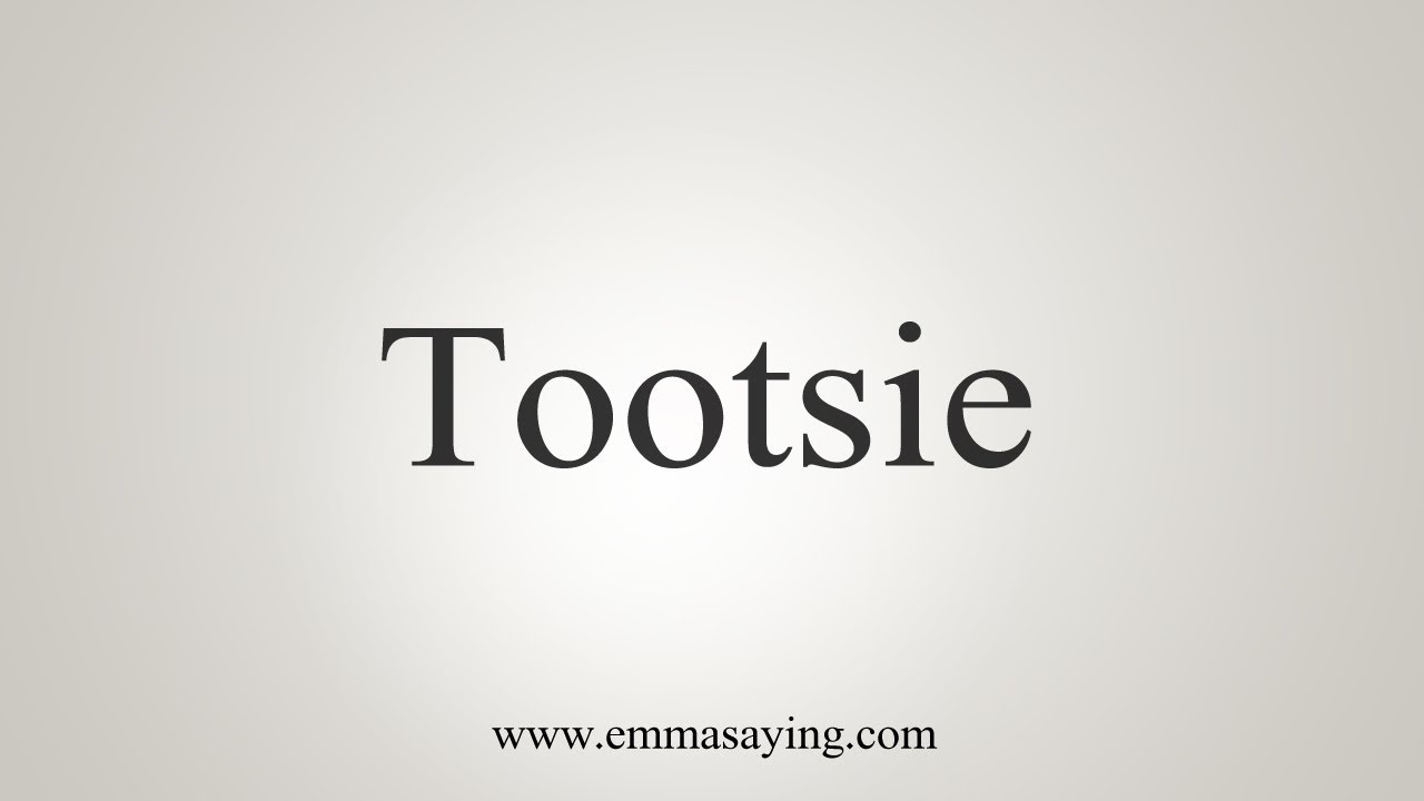 How To Say Tootsie - YouTube