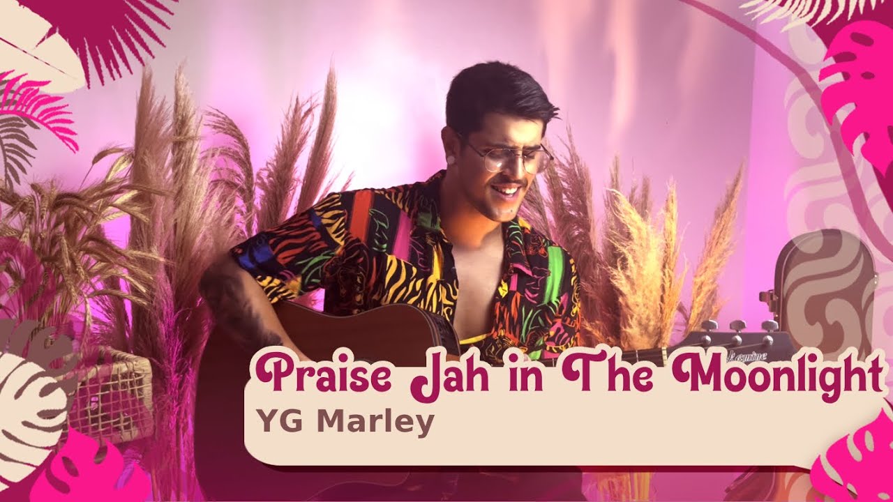 YG Marley | Praise Jah In The Moonlight (Cover by O Tal Do Nello) - YouTube
