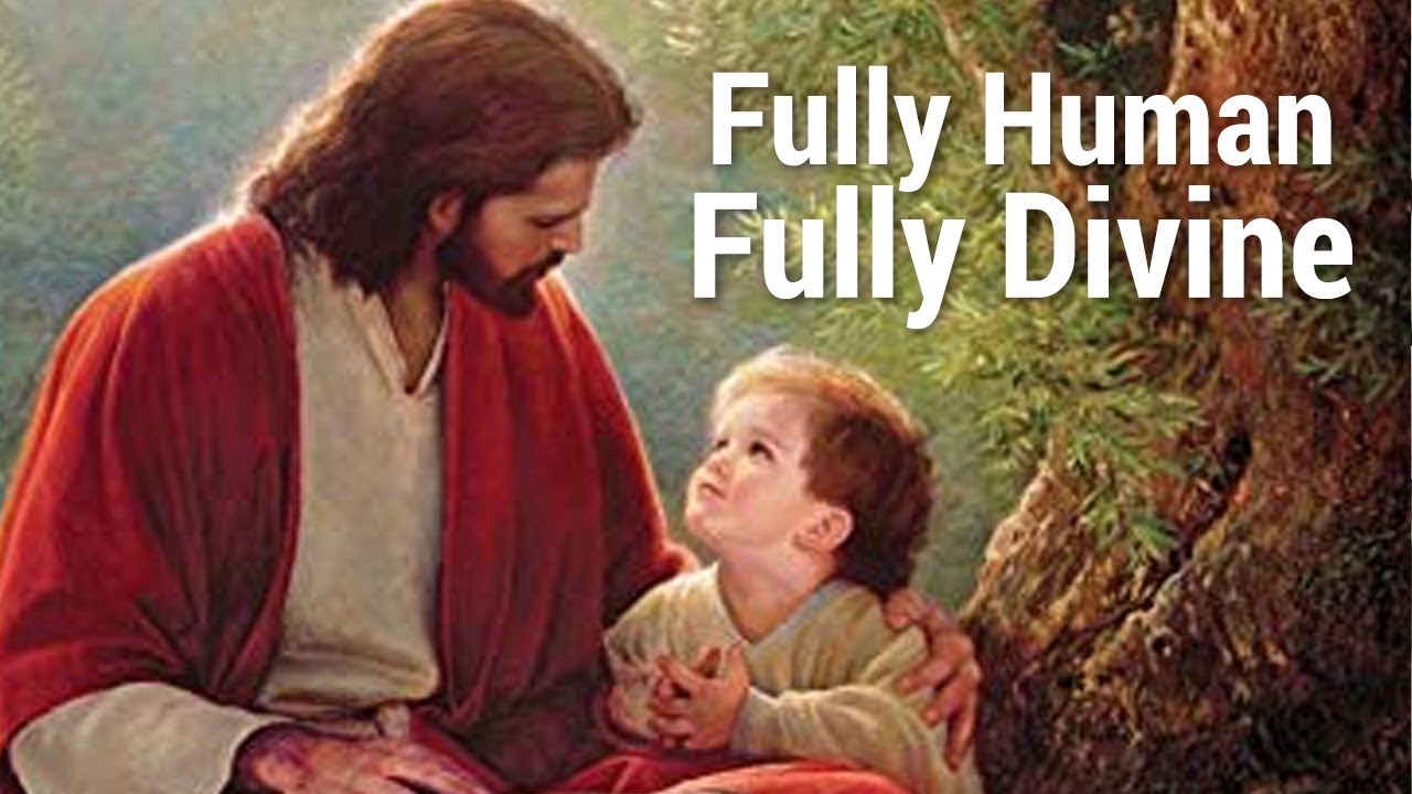 Jesus: Fully Human, Fully Divine - YouTube