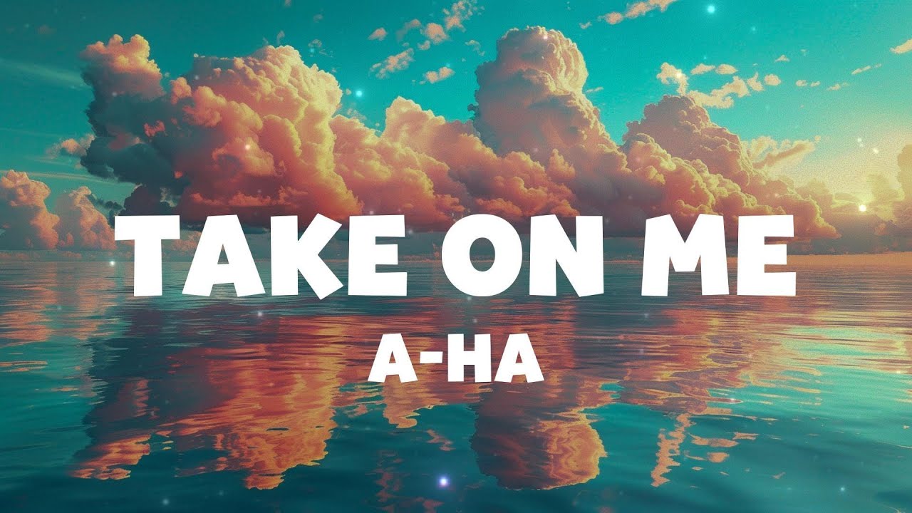 A-ha - Take On Me (Lyrics) - YouTube