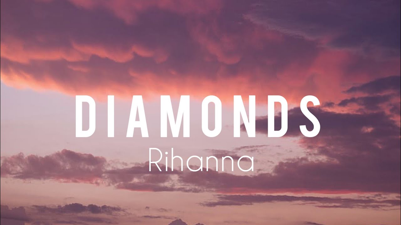 Rihanna - Diamond ( Lyric ) " Shine bright like a diamond We're ...