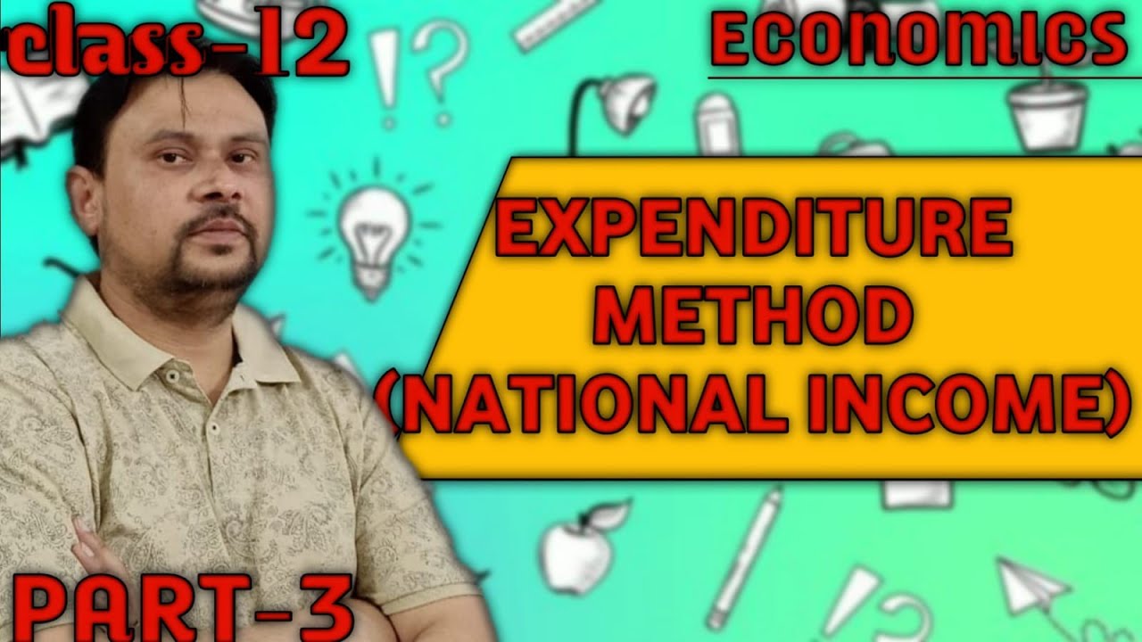 EXPENDITURE METHOD OF CALCULATING NATIONAL INCOME CLASS 12 YouTube expenditure-method-of-calculating-national-income-class-12-youtube