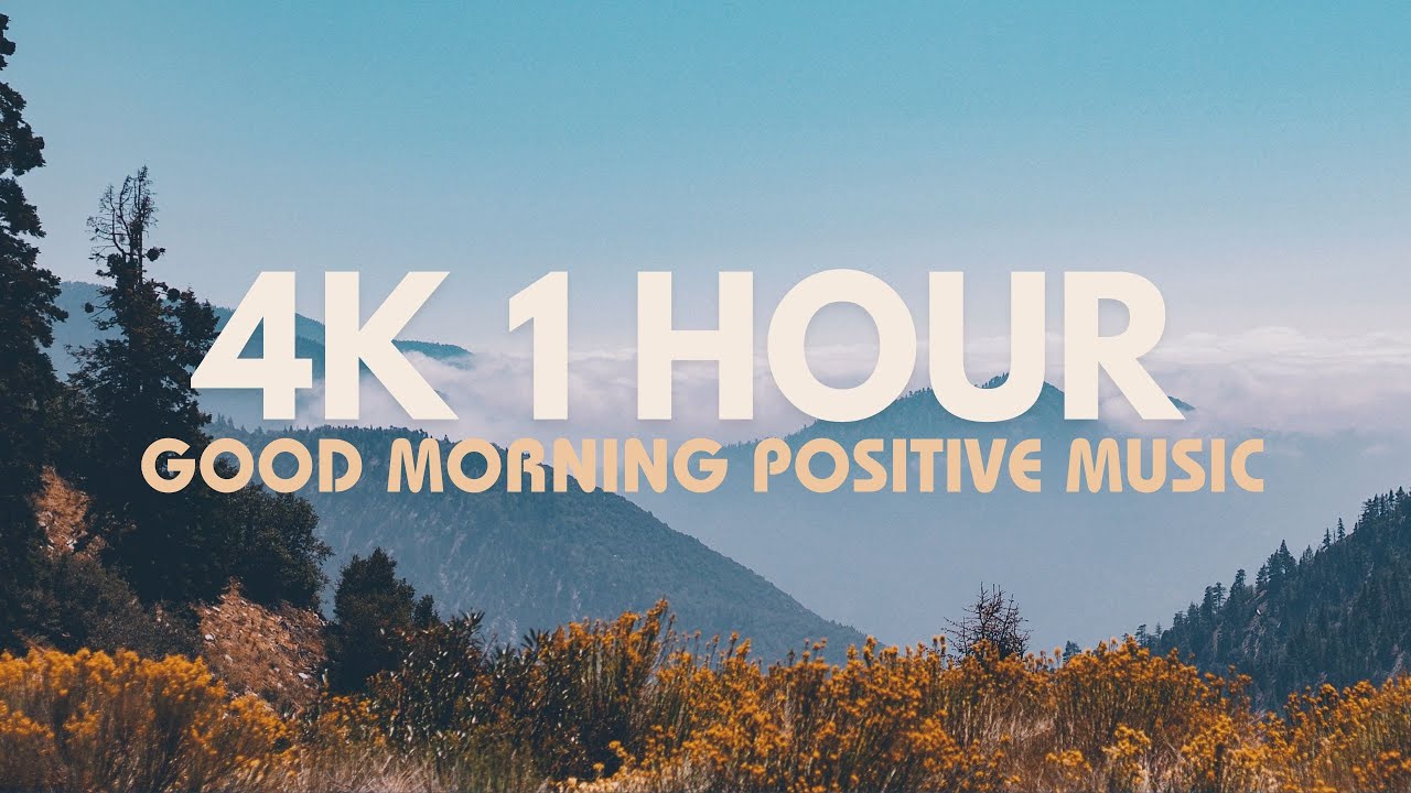 4K Relaxing Good Morning Meditation Positive Energy Music For Waking Up ...