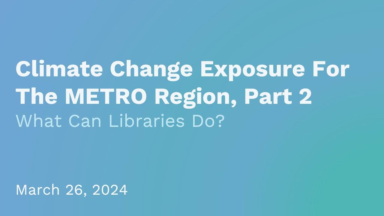 Climate Change Exposure For The METRO Region, Part 2: What Can ...