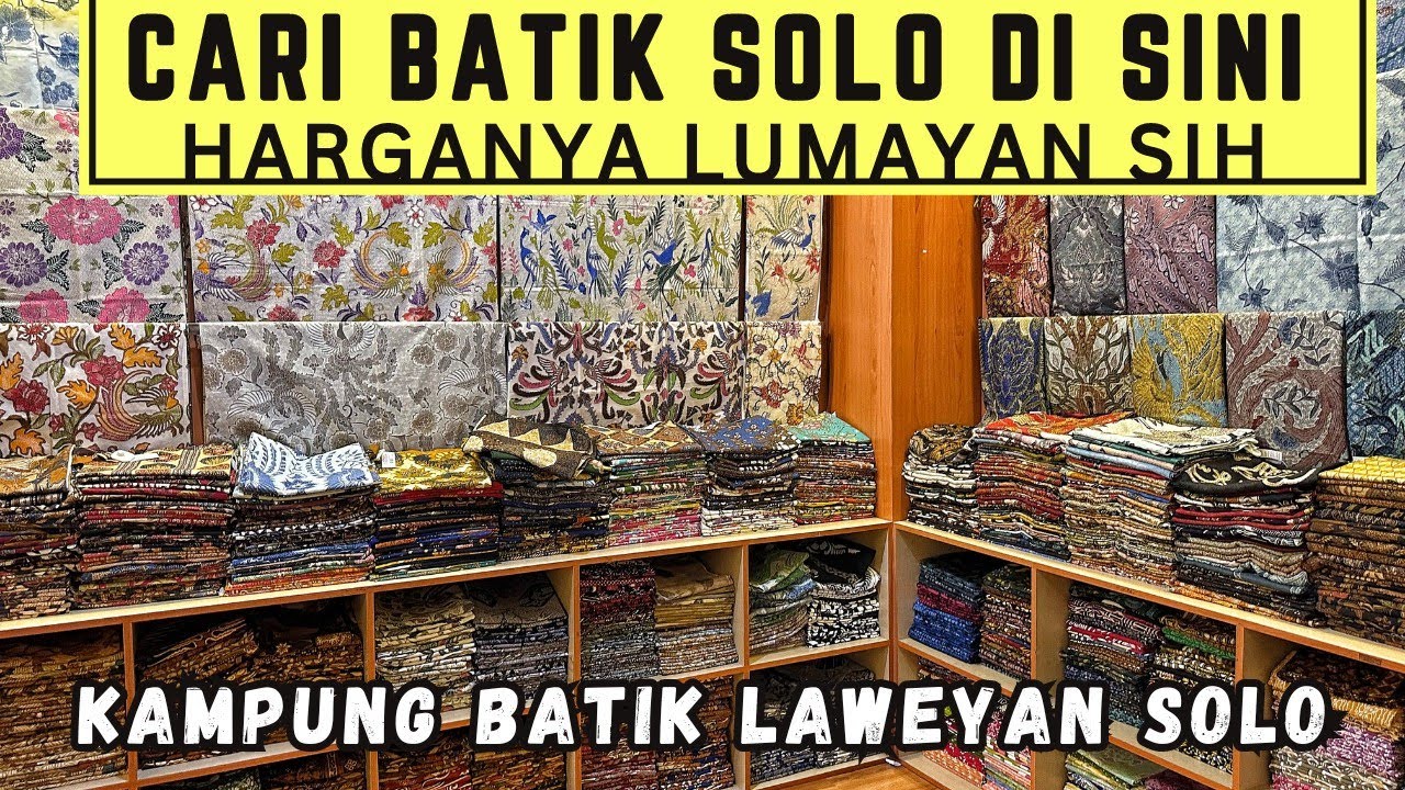BATIK SOLO BANYAK DI KAMPUNG BATIK LAWEYAN - YouTube