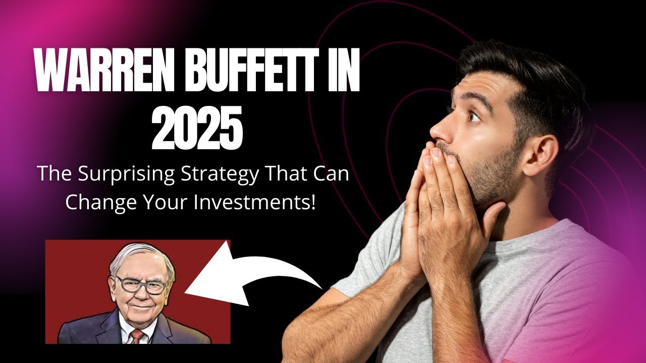 Warren Buffett in 2025: The Surprising Strategy That Can Change Your ...