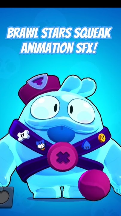 I added SFX to Brawl Stars Squeak's Animation! 😲💦 - YouTube