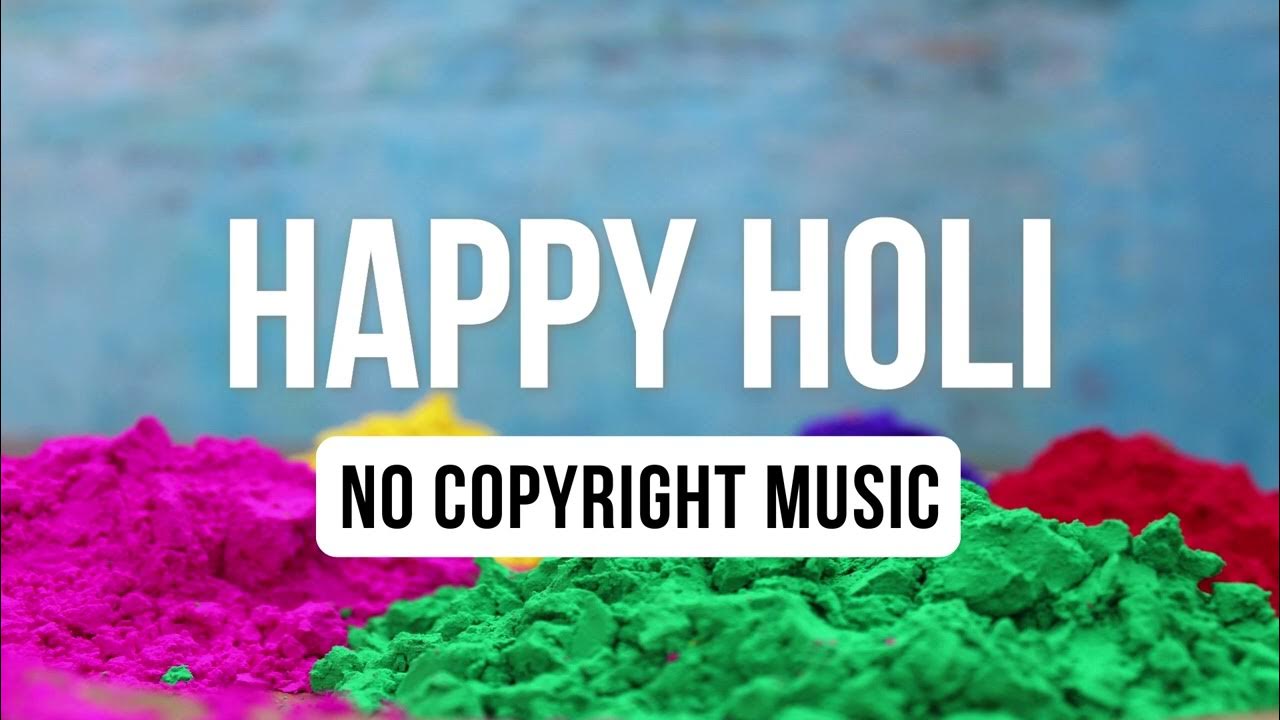 Holi Song copyright free | festival background music | Indian festival ...