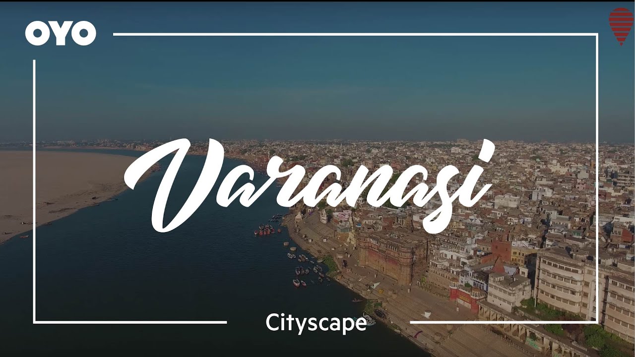 A stunning aerial view of Varanasi | OYO Rooms | OYO - YouTube