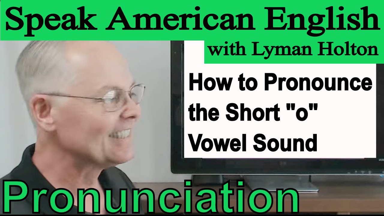 How To Pronounce The Short O Vowel Sound In English Video 9 YouTube how-to-pronounce-the-short-o-vowel-sound-in-english-video-9-youtube
