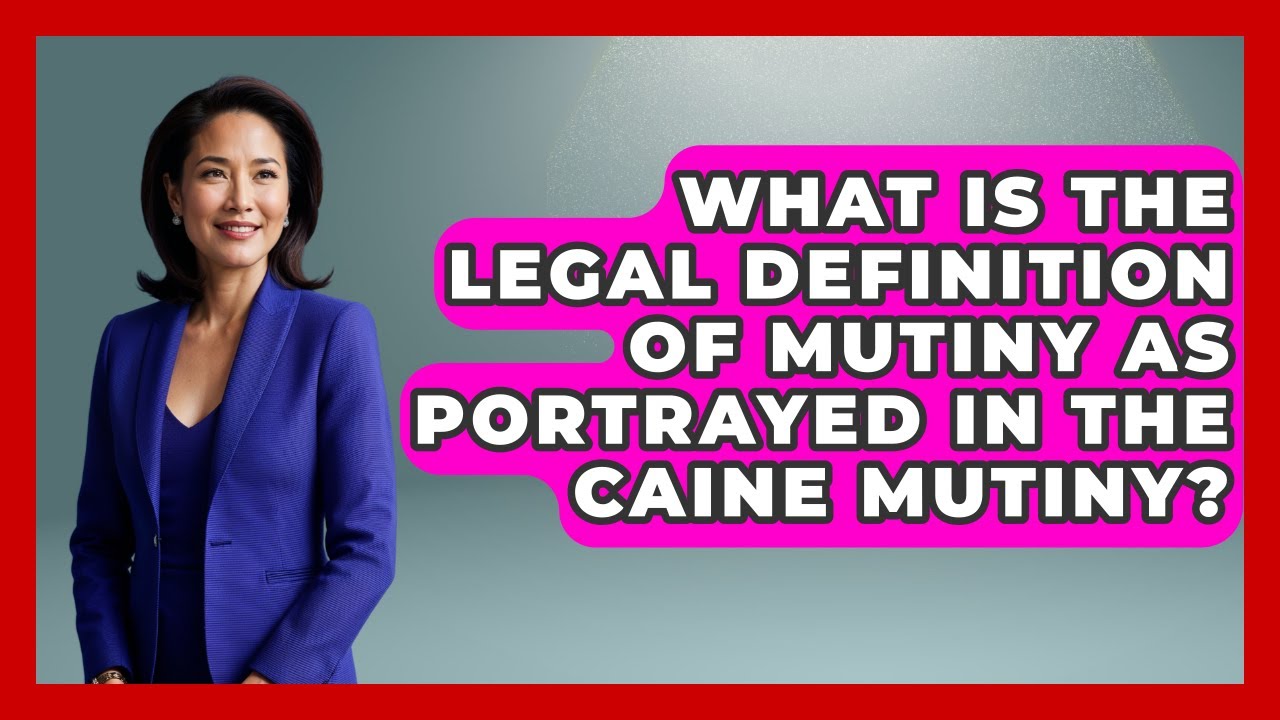 What Is The Legal Definition Of Mutiny As Portrayed In The Caine Mutiny ...